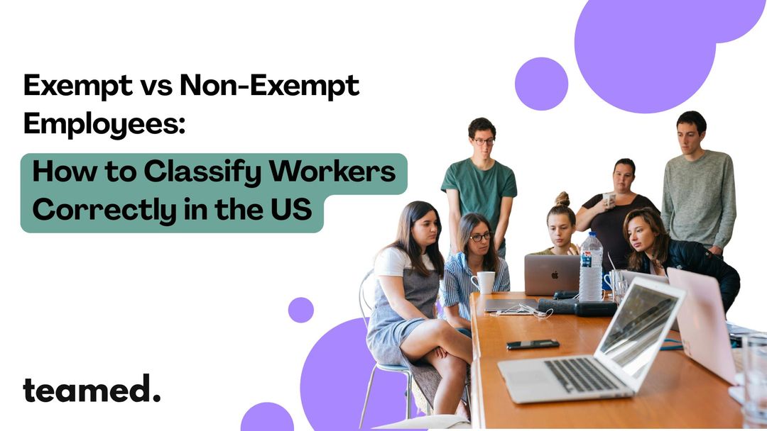 Exempt vs Non-Exempt Employees: Correct Worker Classification Guide (2025) | Teamed